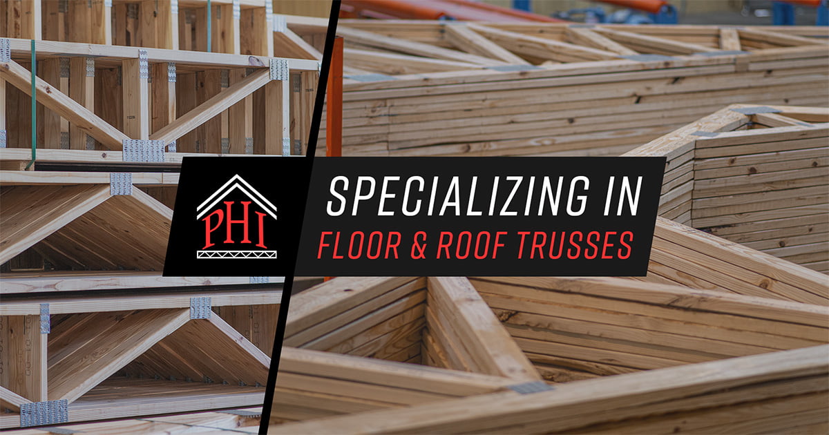 PHI Products | Residential & Commercial Roof & Floor Trusses